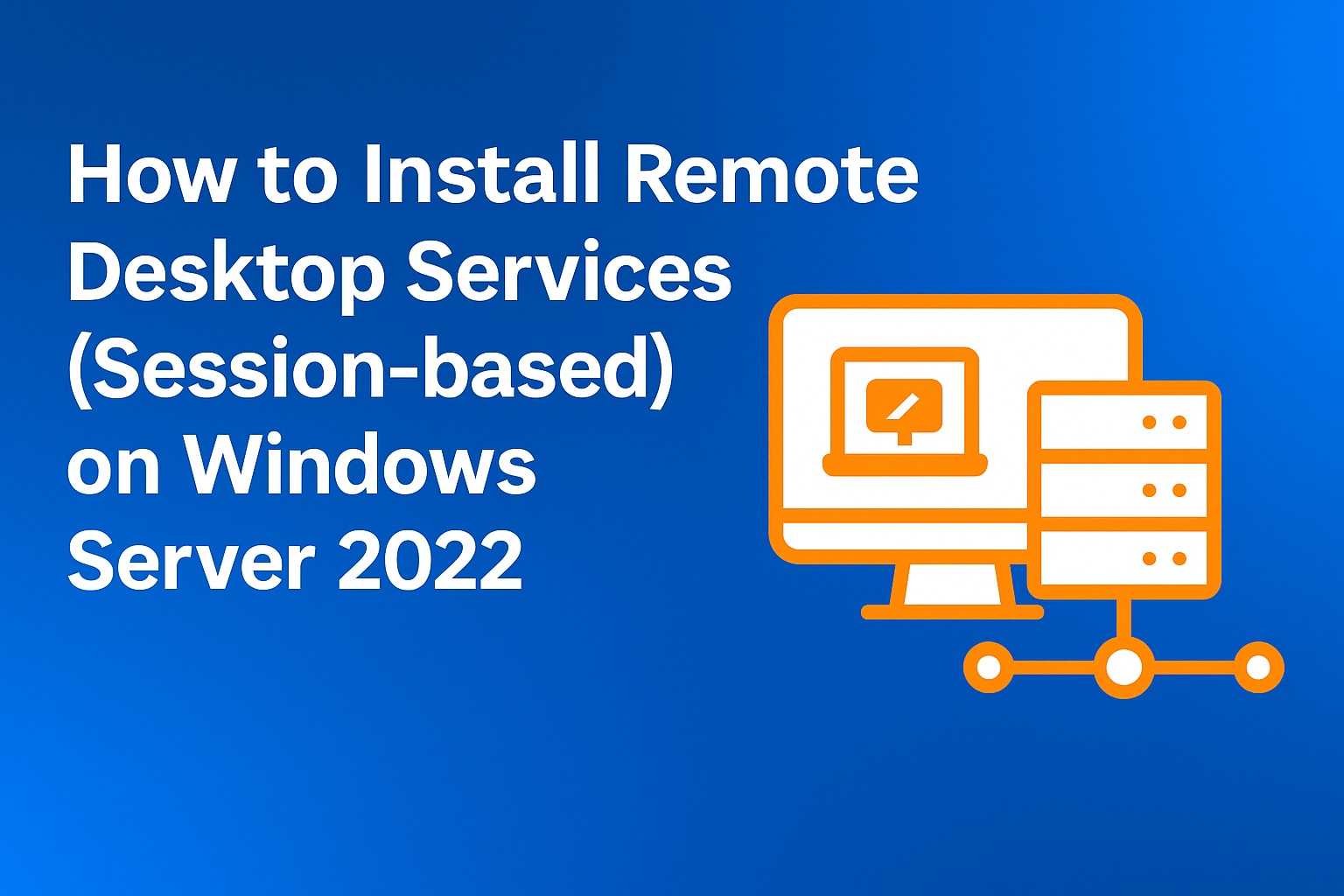 Hướng dẫn cách cài đặt Dịch vụ Remote Desktop (dựa trên kiểu phiên – Session based) - Windows ...