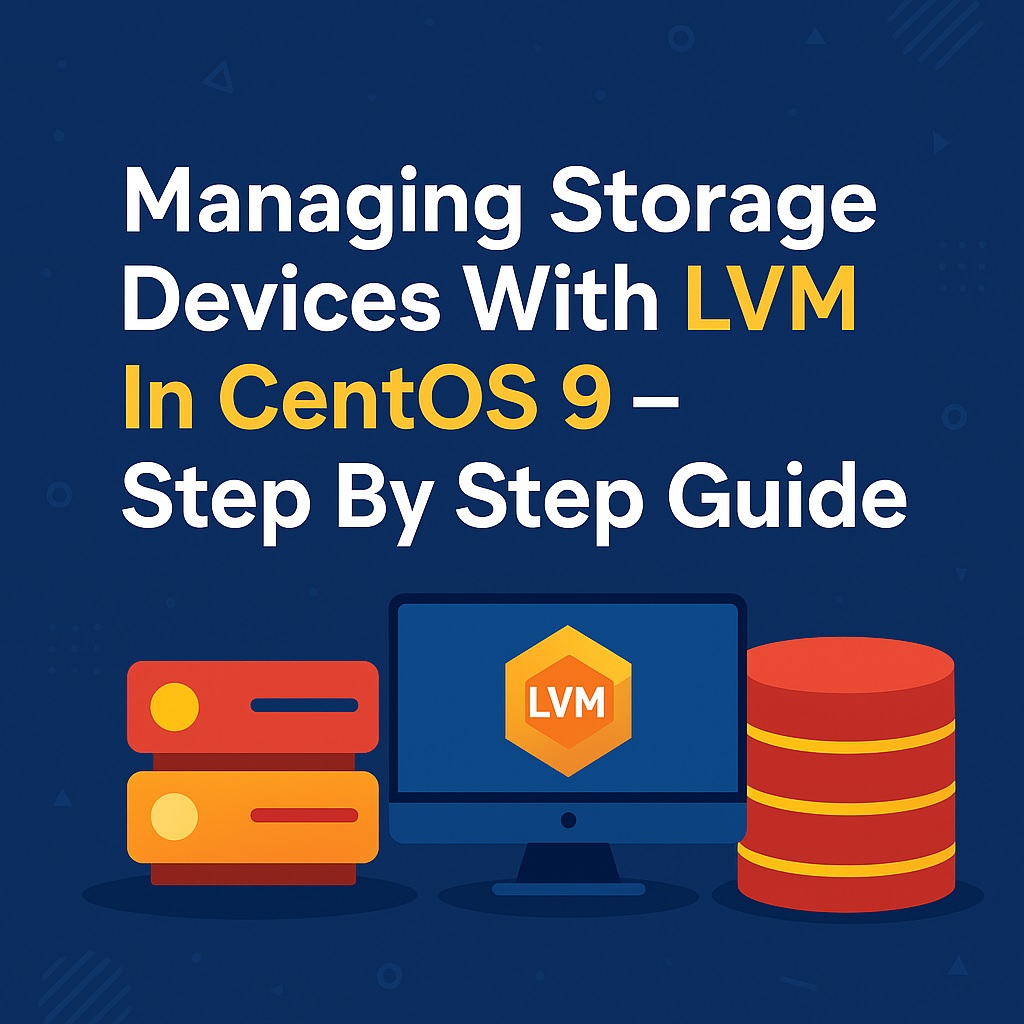 Quản Lý Thiết Bị Lưu Trữ Với LVM Trong Centos 9 – Hướng Dẫn Từng Bước - Luu Ho Phuong Blog